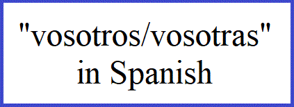 Spanish words for "you" - tú, usted, vosotros/as and ustedes